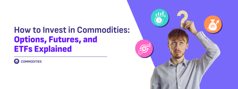 How to Invest in Commodities: Options, Futures, and ETFs Explained ...