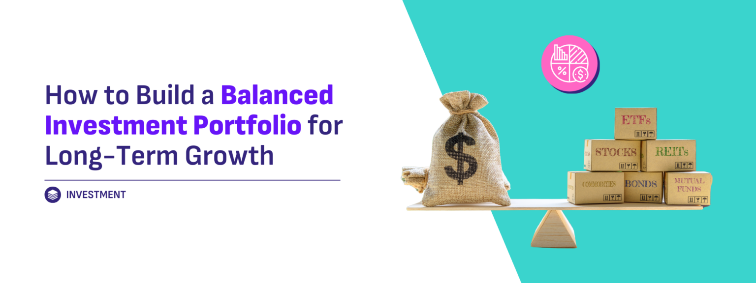 Diversification Strategies: How to Build a Balanced Investment Portfolio for Long-Term Growth ...